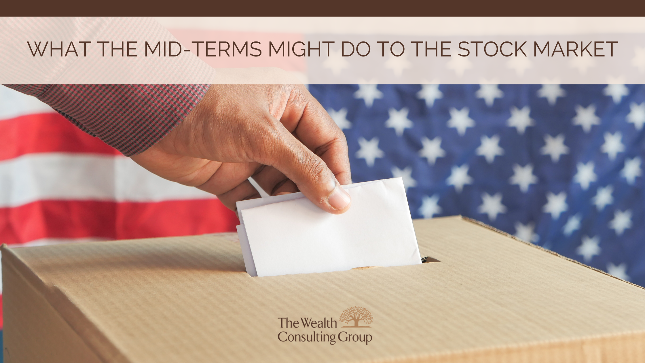What the Mid-Terms Might Do to the Stock Market | The Wealth Consulting ...